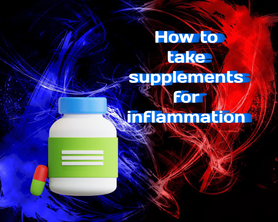 How to Take Supplements for Inflammation: A Comprehensive Guide ...